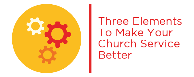 Three Elements We Think Every Church Service Needs - The Rocket Company