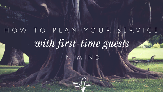 How To Plan Your Service With The First Time Guest In Mind - The Rocket ...