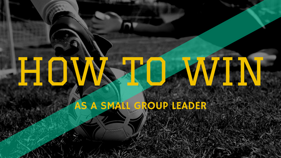 How To Win As A Small Group Leader - The Rocket Company