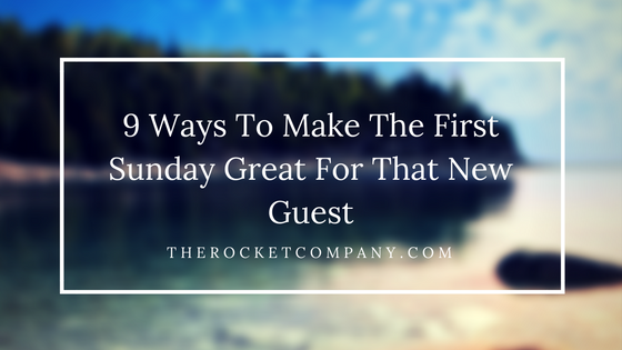 9 Ways to Make the First Sunday Great for that New Guest - The Rocket ...