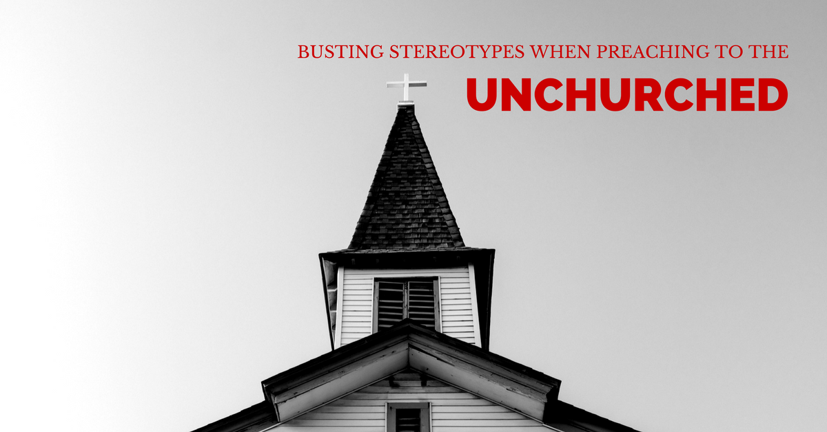 Busting Stereotypes In Your Preaching To The Unchurched - The Rocket ...