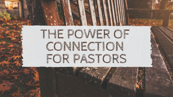 The Power of Connection For Pastors - The Rocket Company